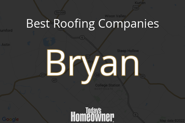 10 Best Roofers in Bryan, TX - Today's Homeowner