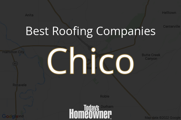 10 Best Roofers in Chico, CA - Today's Homeowner