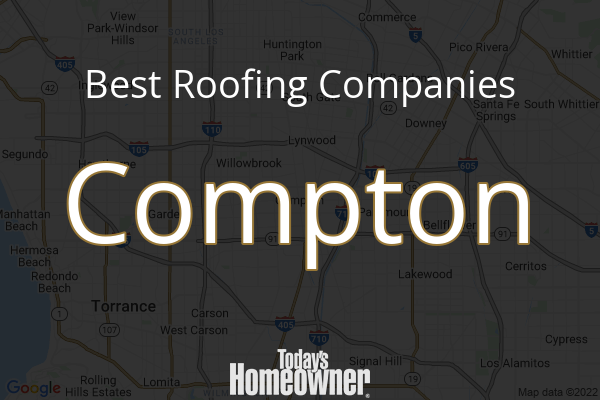 10 Best Roofers in Compton, CA - Today's Homeowner