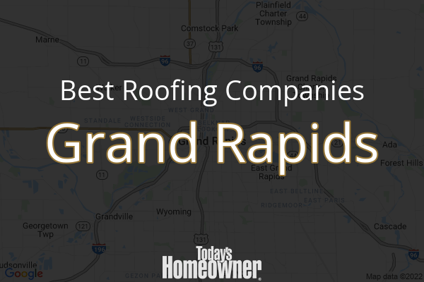 10 Best Roofers in Grand Rapids, MI - Today's Homeowner