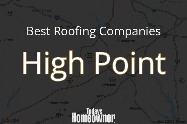10 Best Roofers in High Point, NC - Today's Homeowner