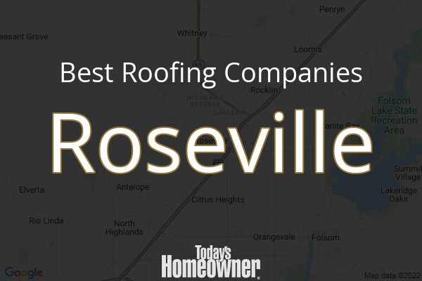 10 Best Roofers in Roseville, CA - Today's Homeowner