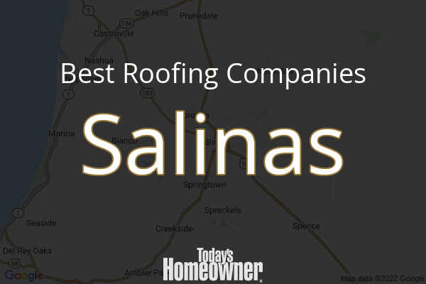 10 Best Roofers in Salinas, CA - Today's Homeowner