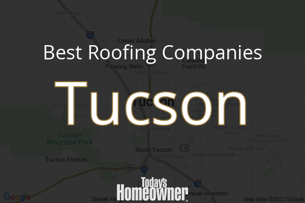 10 Best Roofers in Tucson, AZ - Today's Homeowner
