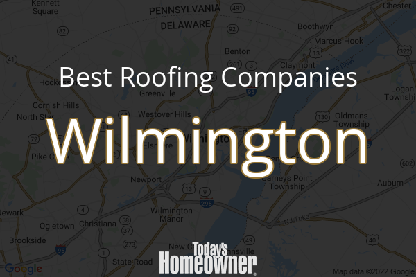 10 Best Roofers in Wilmington, DE - Today's Homeowner